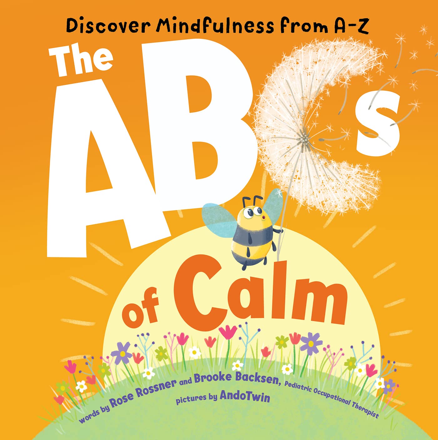 The ABCs of Calm: Discover Mindfulness from A-Z and Breathe Away ...