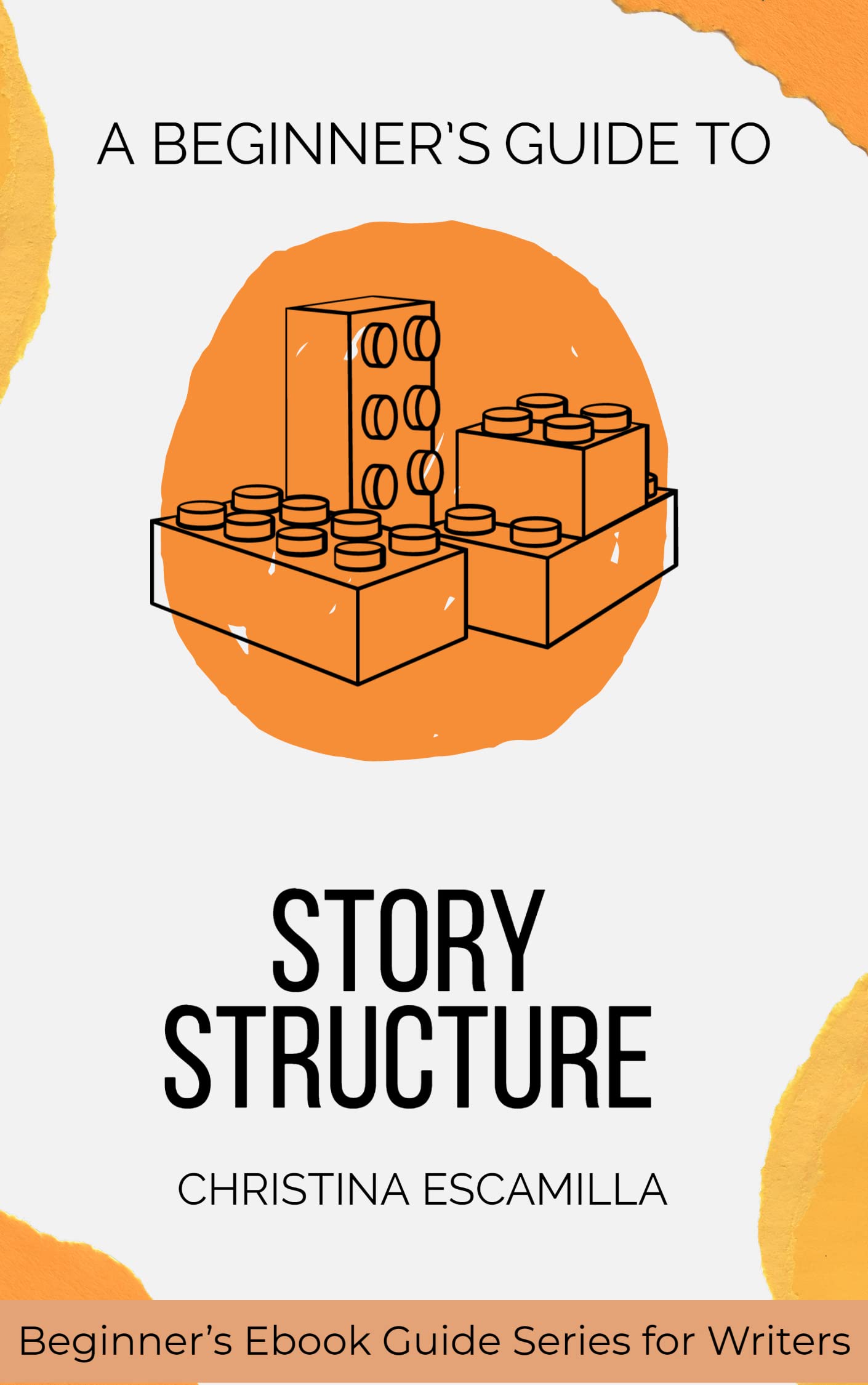 A Beginner’s Guide To Story Structure by Christina Escamilla | Goodreads