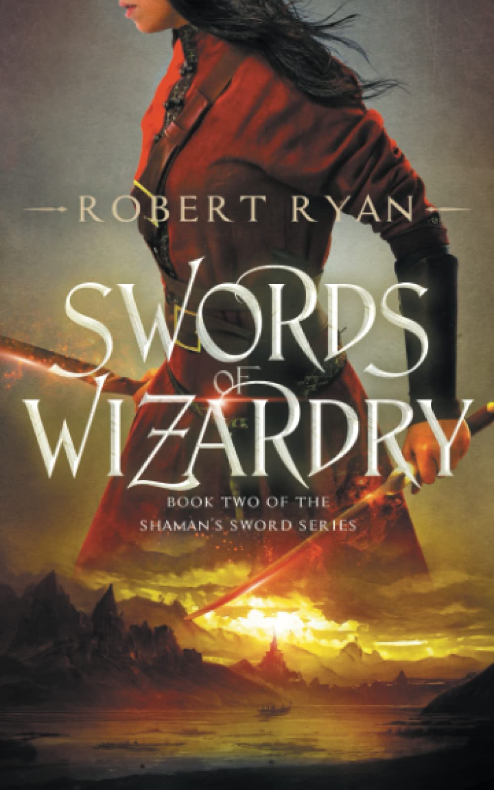 Swords of Wizardry (The Shaman's Sword Series) by Robert Ryan | Goodreads