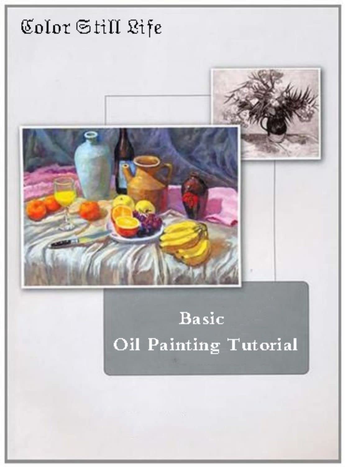 Basic Oil Painting Tutorial: Color Still Life by Kevin Todd | Goodreads