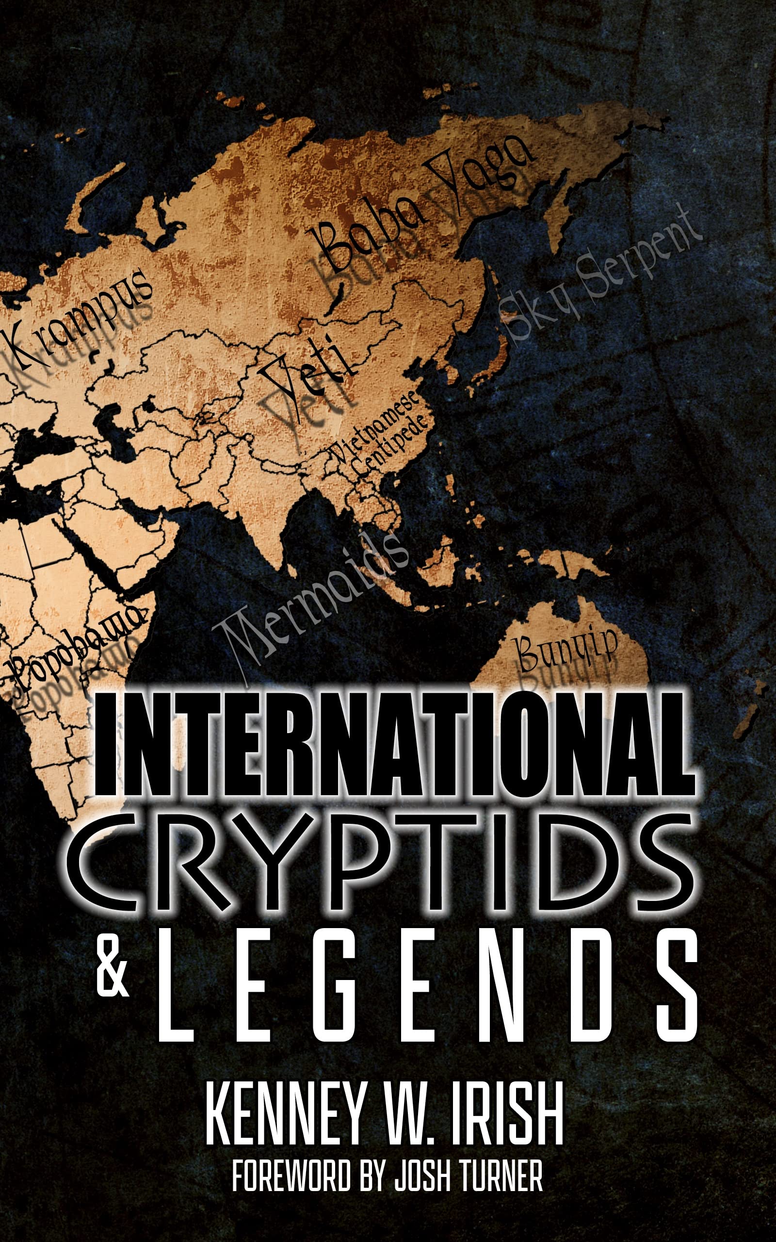 International Cryptids and Legends by Kenney W. Irish | Goodreads