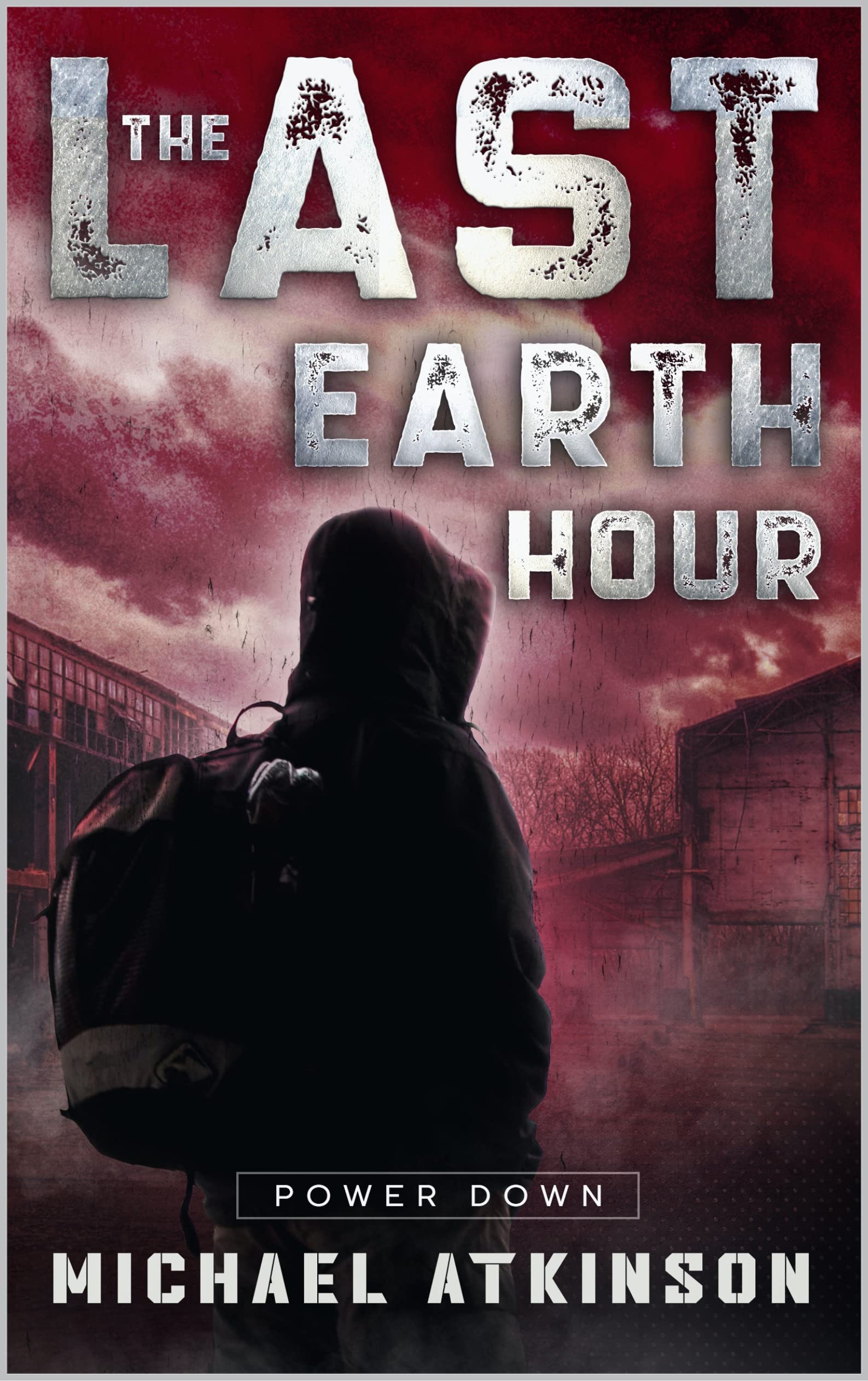 The Last Earth Hour: Power Down by Michael Atkinson | Goodreads