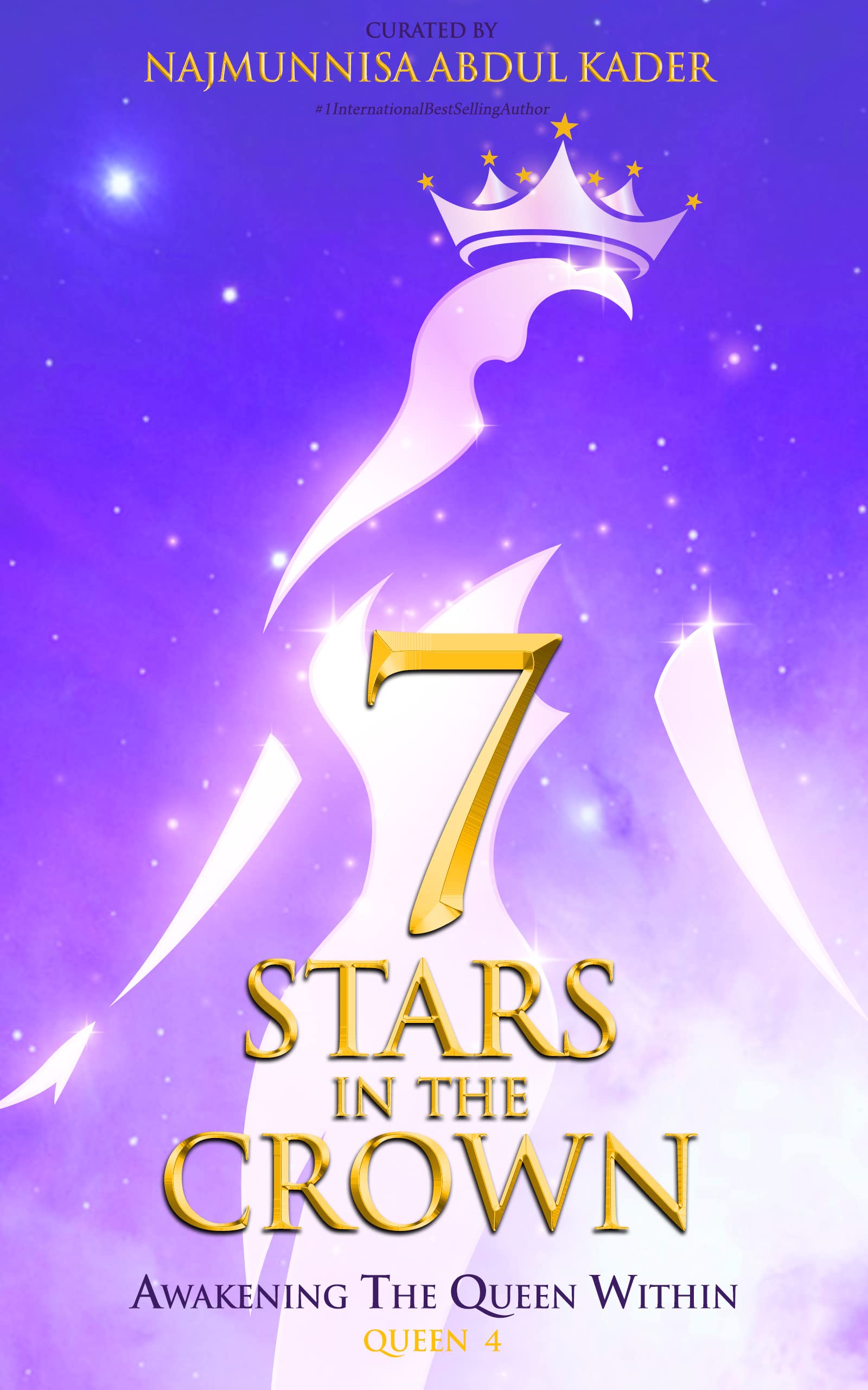 7 Stars In The Crown: Awakening The Queen Within by Najmunnisa Abdul ...