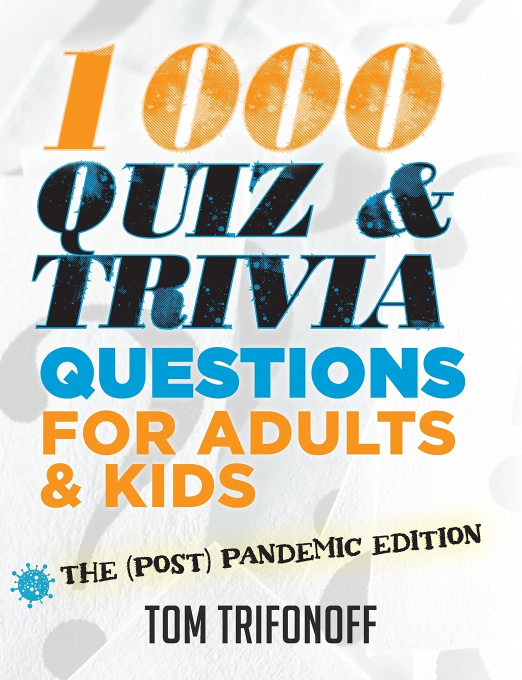 1000 Quiz And Trivia Questions For Adults & Kids: The (post) pandemic ...