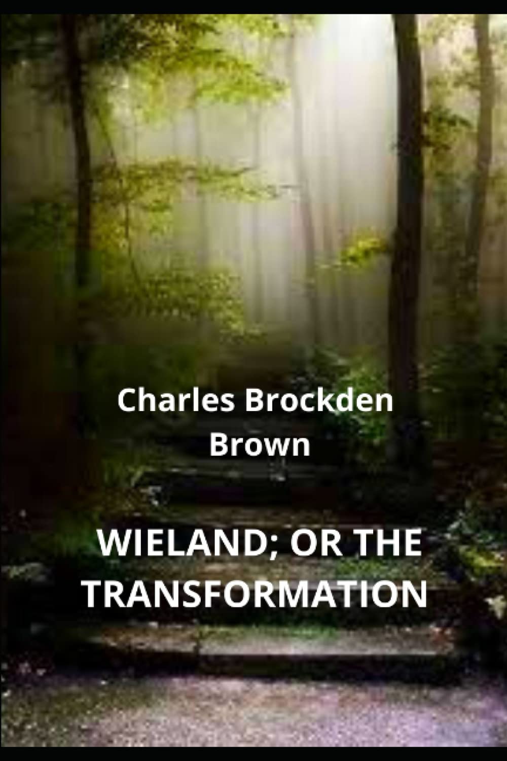 WIELAND; OR THE TRANSFORMATION (Annotated) by Charles Brockden Brown | Goodreads