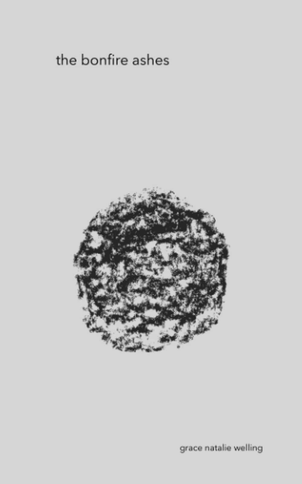 the bonfire ashes: assorted poetry and thoughts - vol 2 by grace ...