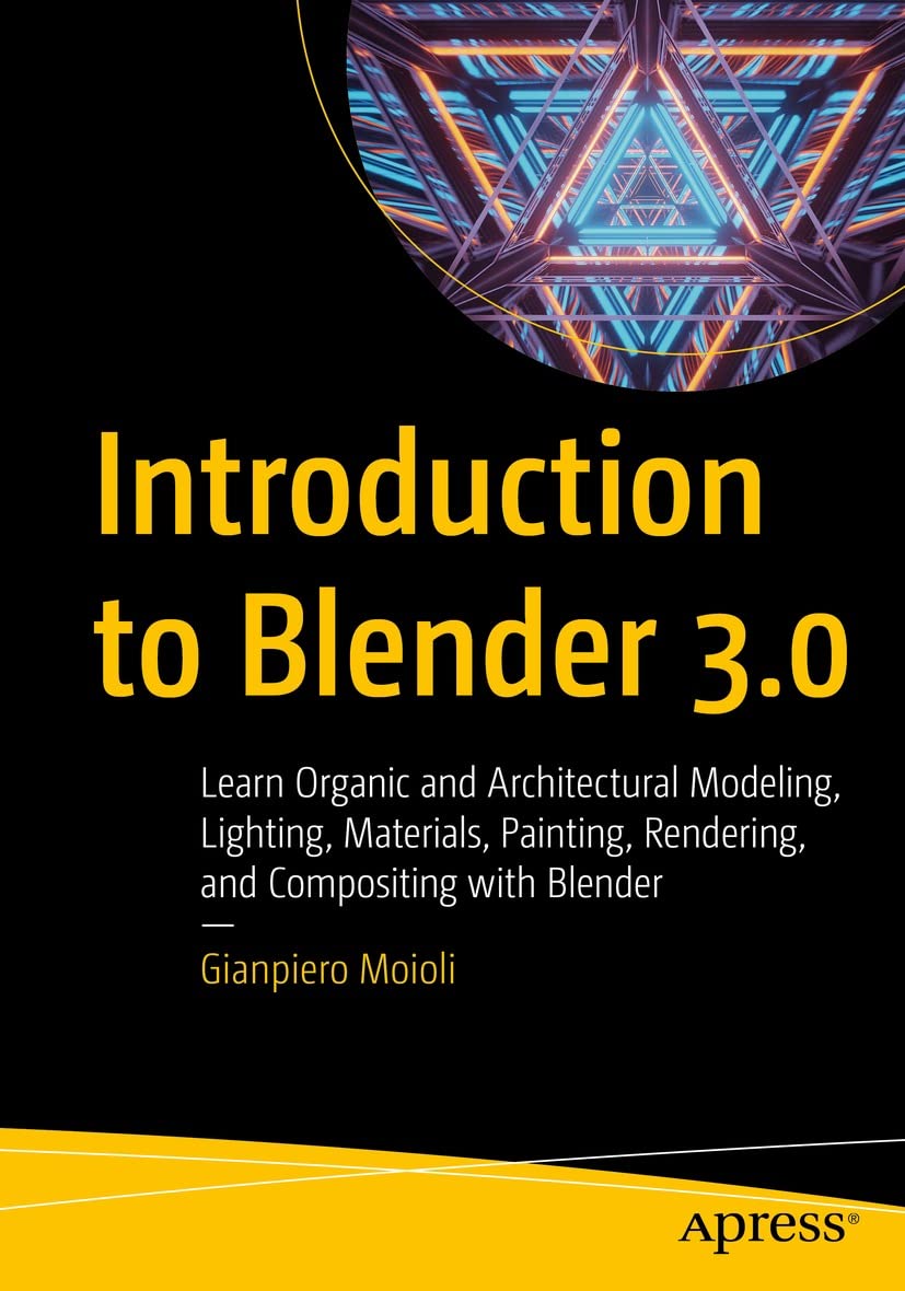 Introduction to Blender 3.0: Learn Organic and Architectural Modeling ...