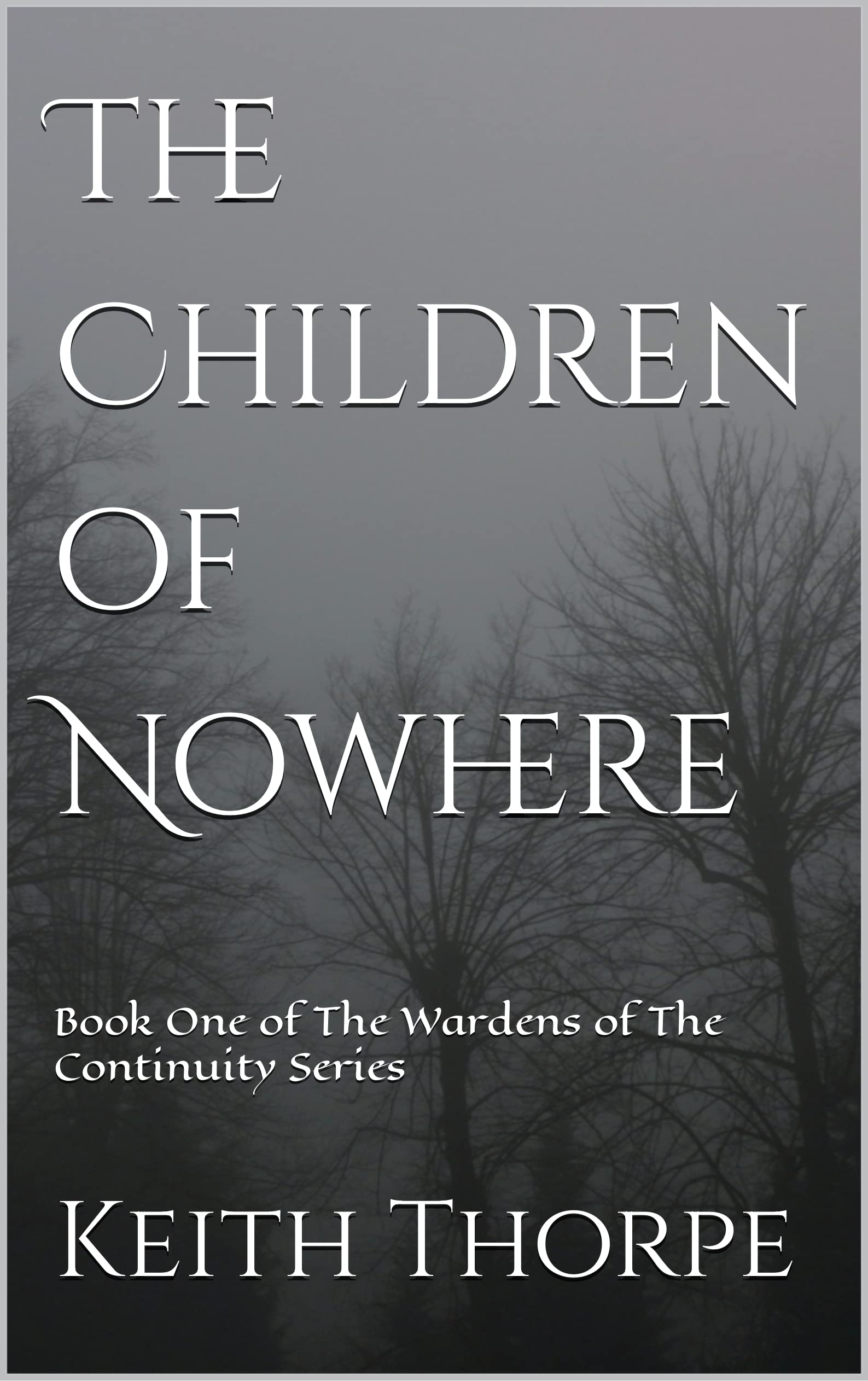 The Children of Nowhere by Keith Thorpe | Goodreads