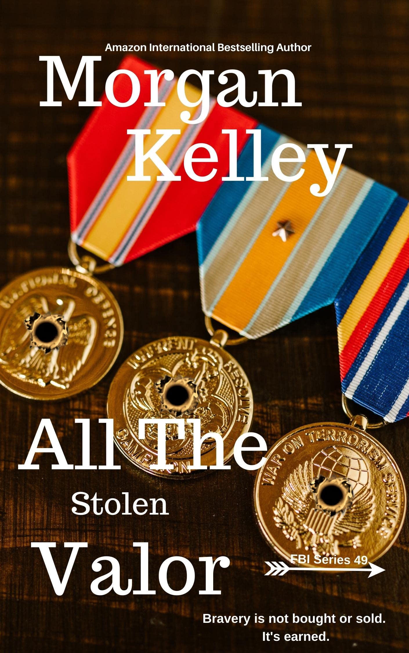 All the Stolen Valor (The FBI/Romance Thriller #49) by Morgan Kelley ...