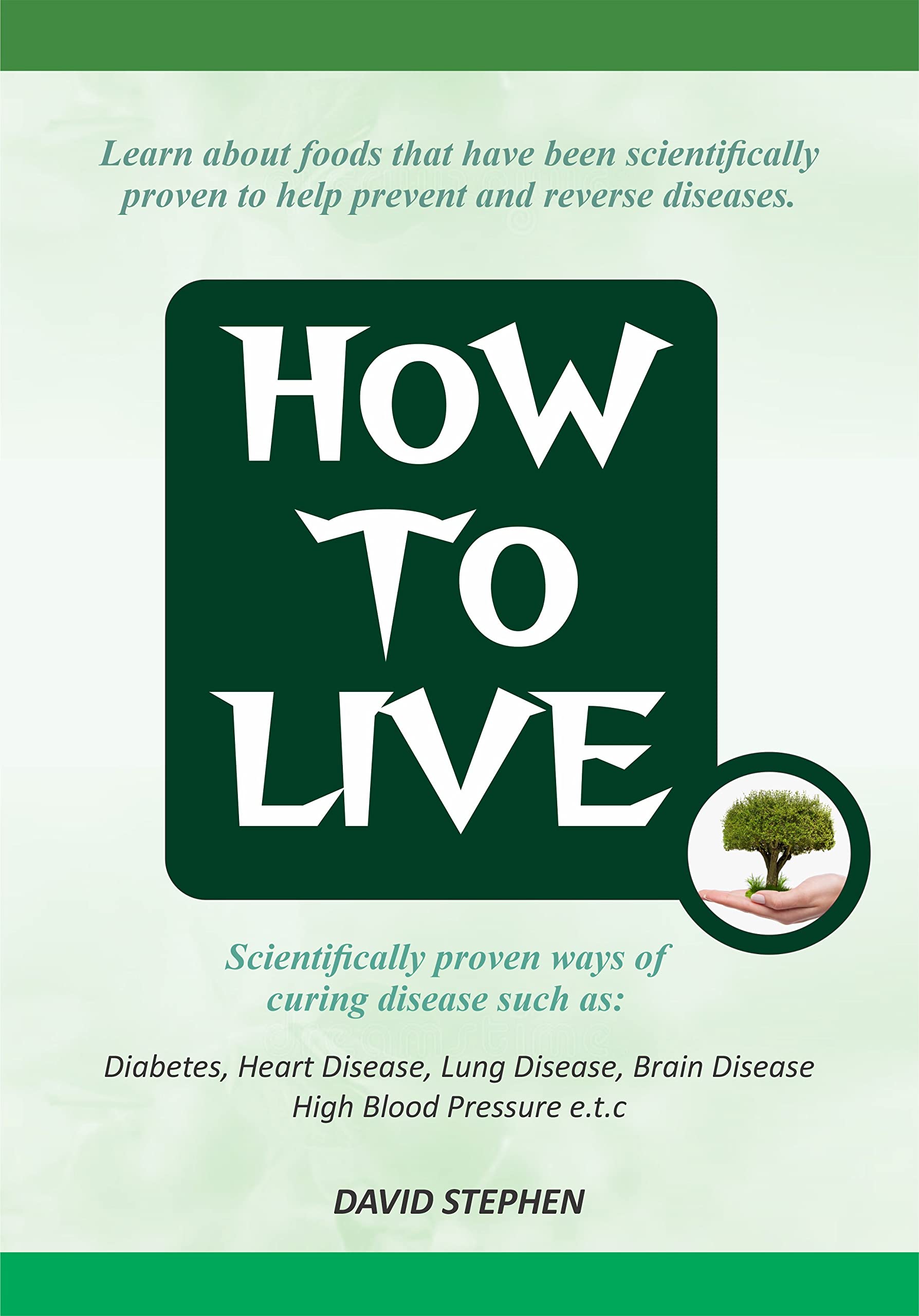 HOW TO LIVE: Scientifically proven ways of curing disease such as ...