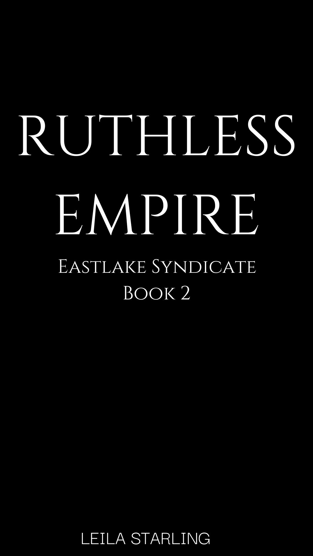 Ruthless Empire (Eastlake Syndicate #2) by Leila Starling | Goodreads