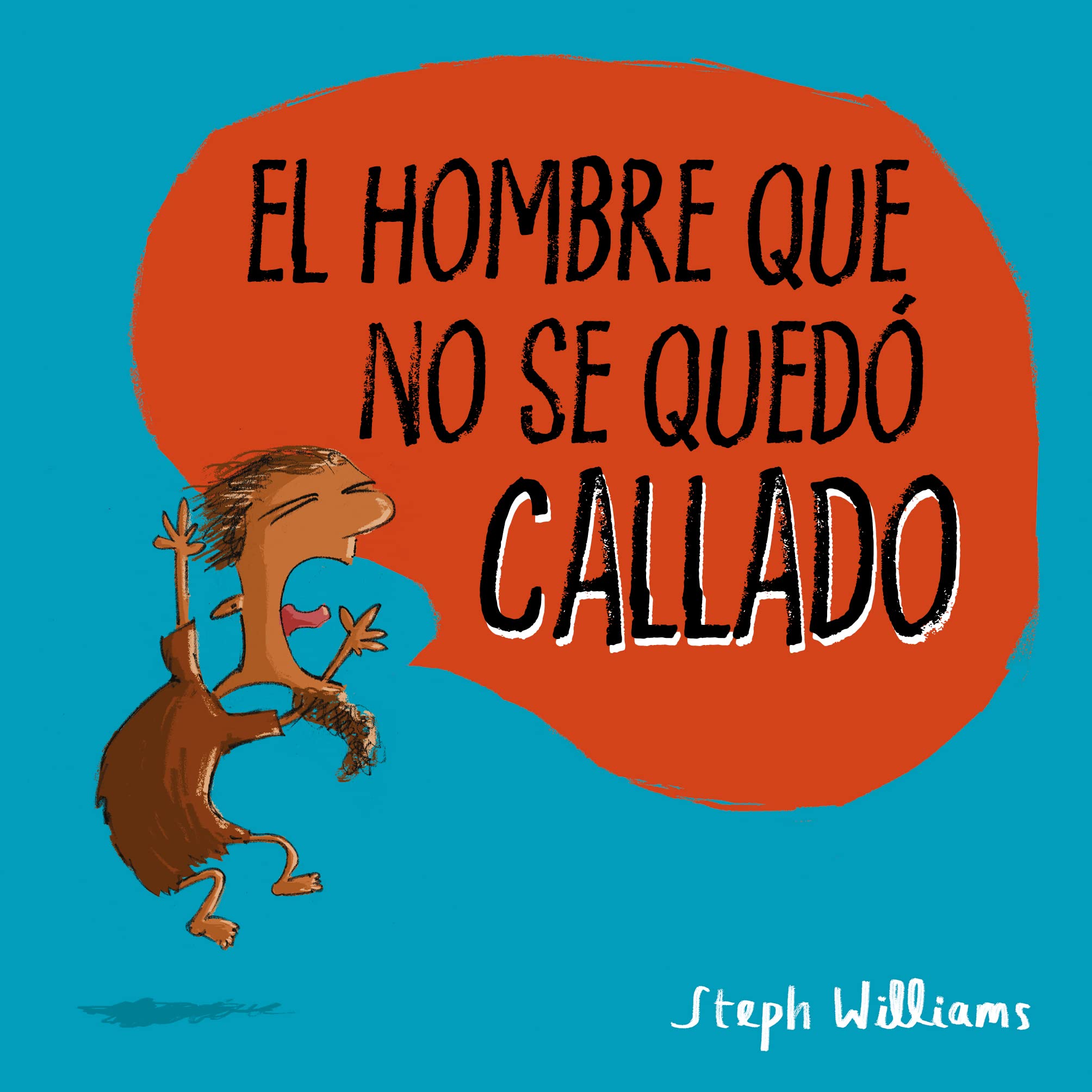 El hombre que no se quedó callado (Spanish Edition) by Steph Williams ...