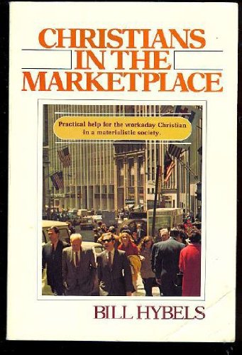 Christians in the Marketplace by Bill Hybels | Goodreads