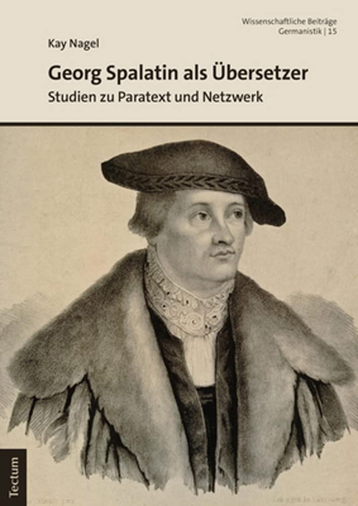 Georg Spalatin Als Ubersetzer: Studien Zu Paratext Und Netzwerk by Kay ...