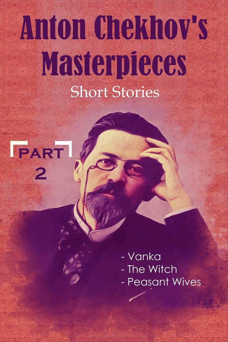 Anton Chekhov's Masterpieces: Short Stories ( Vanka, The Witch, Peasant ...