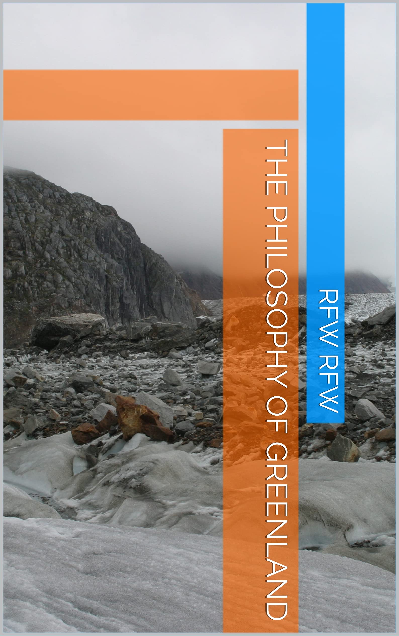 the philosophy of greenland by RFW RFW | Goodreads