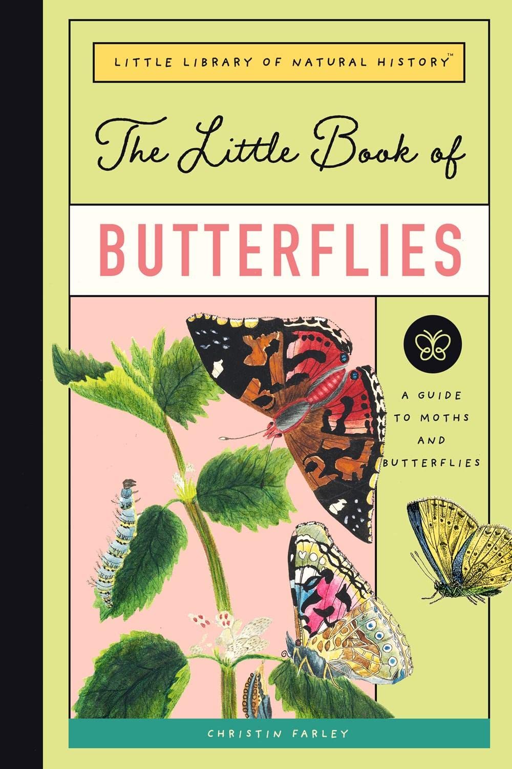 The Little Book of Butterflies: A Guide to Moths and Butterflies by ...