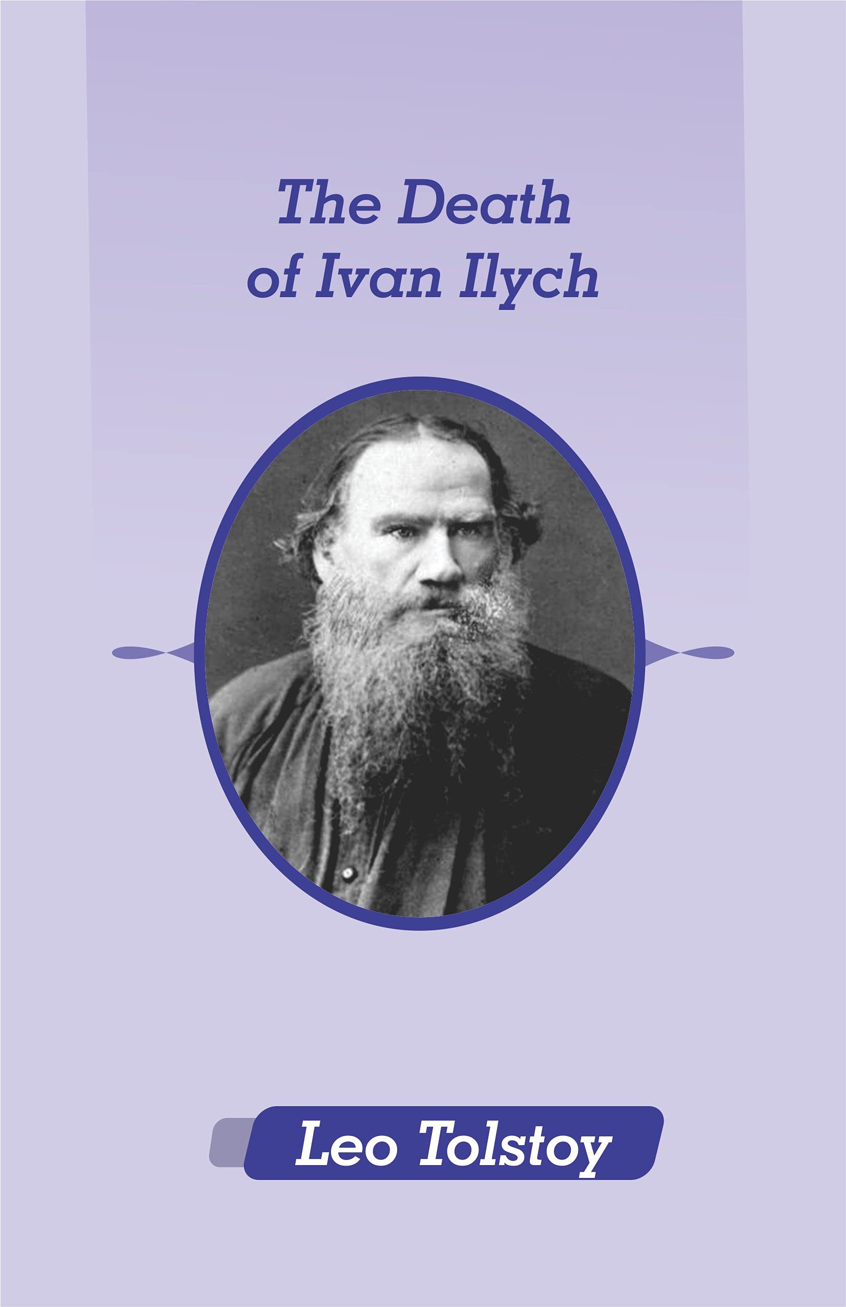 The Death of Ivan Ilych by Leo Tolstoy illustrated by Leo Tolstoy ...