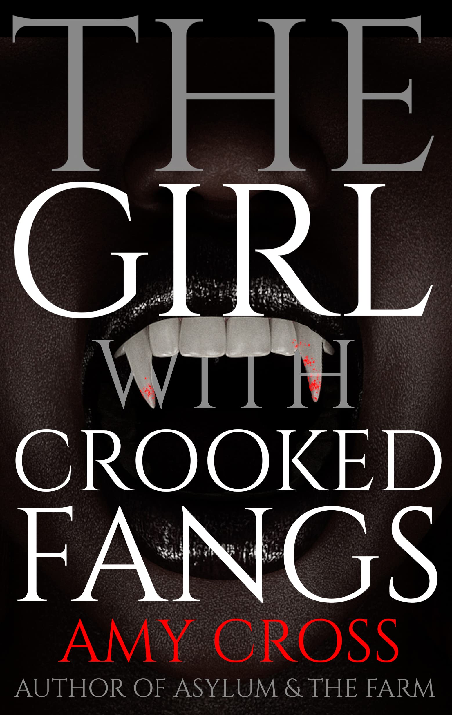 The Girl With Crooked Fangs by Amy Cross | Goodreads