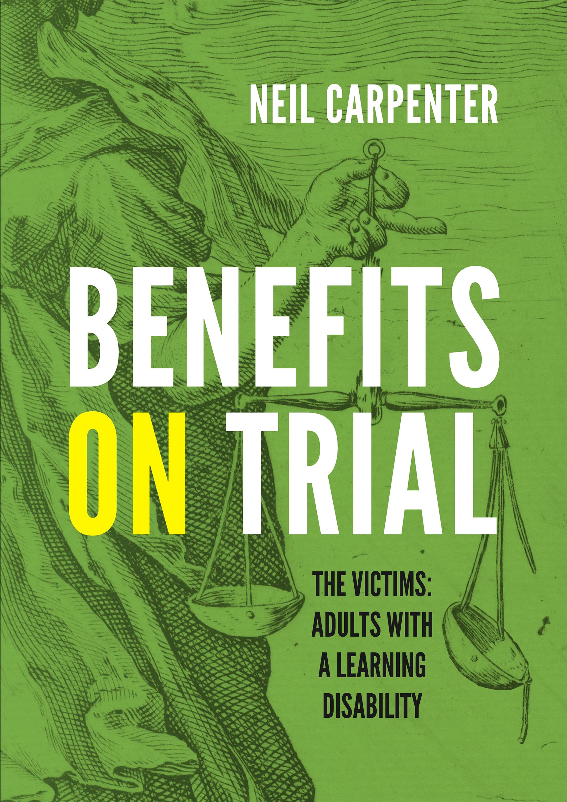 Benefits on Trial: The Victims: Adults with a Learning Disability by Neil Carpenter | Goodreads