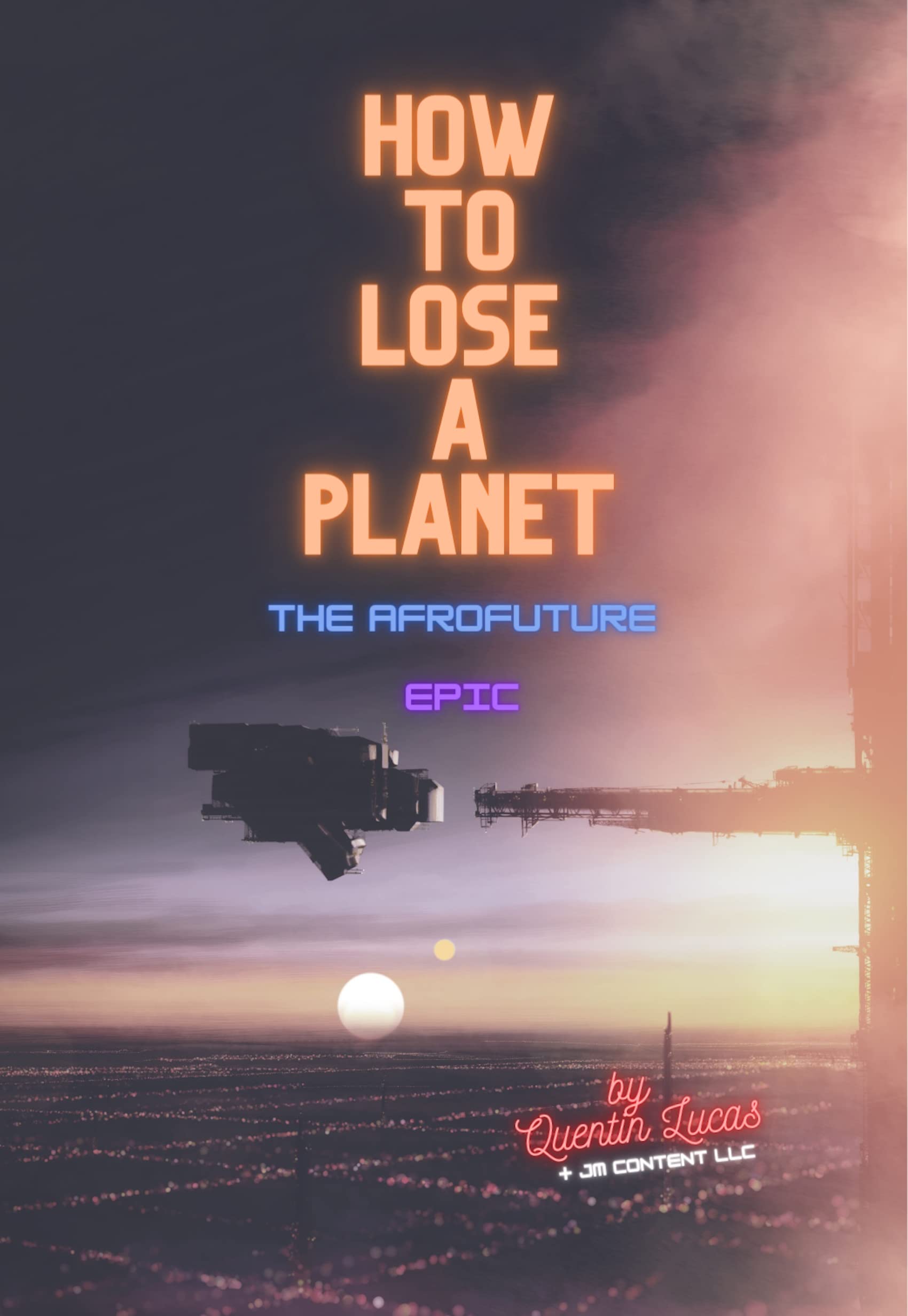 How to Lose a Planet: The Afrofuture Epic by Quentin Lucas | Goodreads