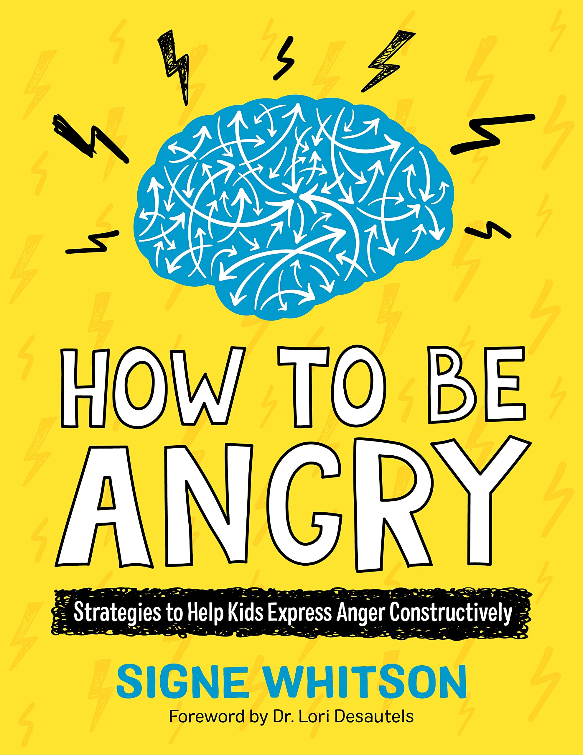How to Be Angry: Strategies to Help Kids Express Anger Constructively ...