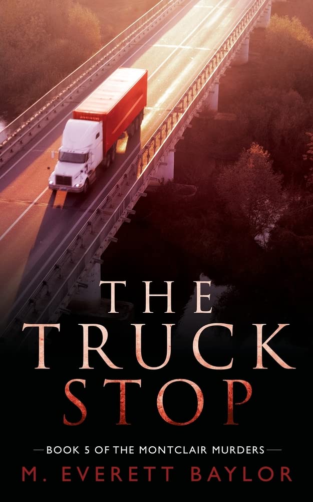 The Truck Stop: Book 5 of the Montclair Murder Series by M Everett ...
