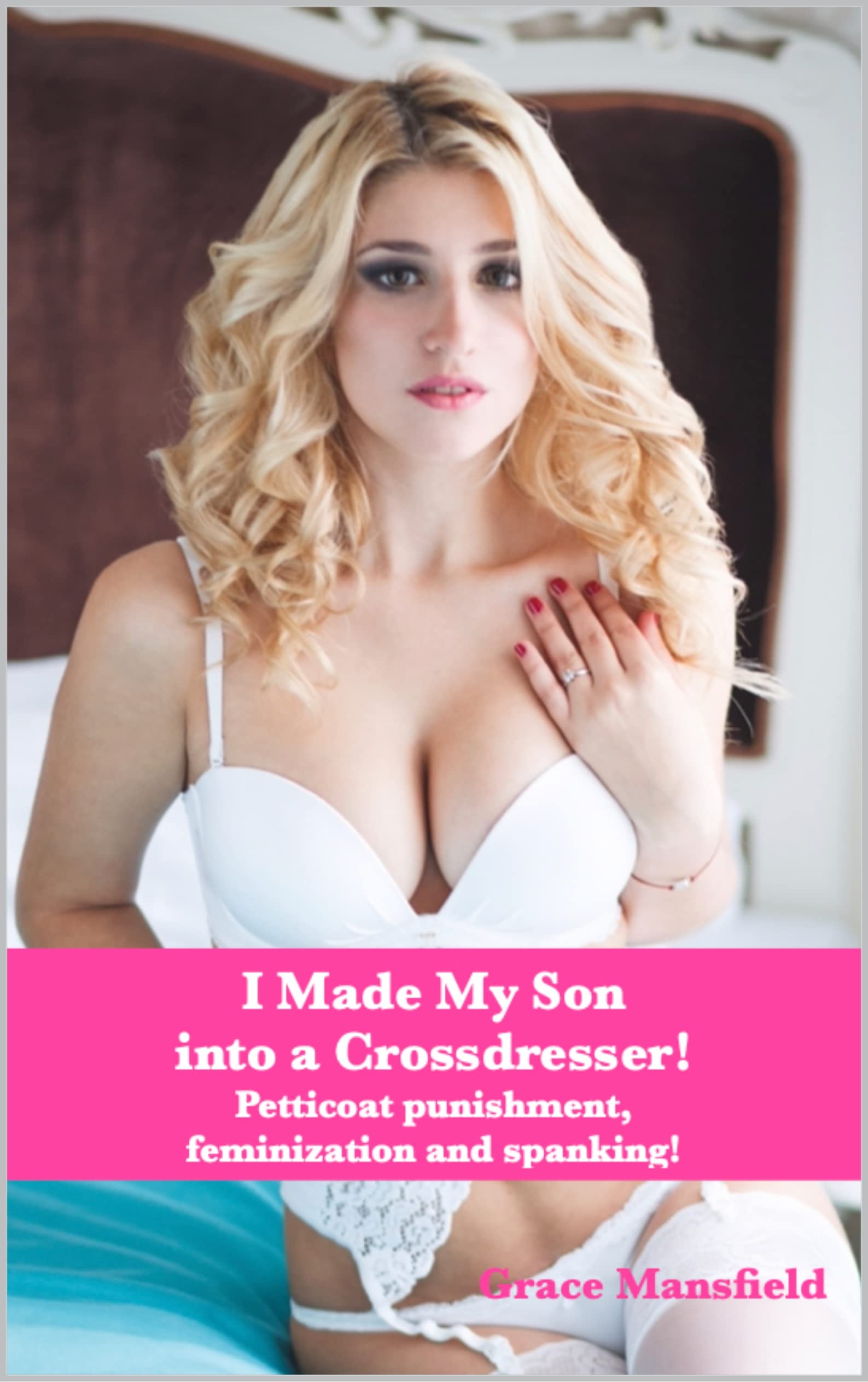 My Son Is A Crossdresser Petticoat Punishment Feminization Spanking My Son Is A Crossdresser Petticoat Punishment Feminization Spanking
