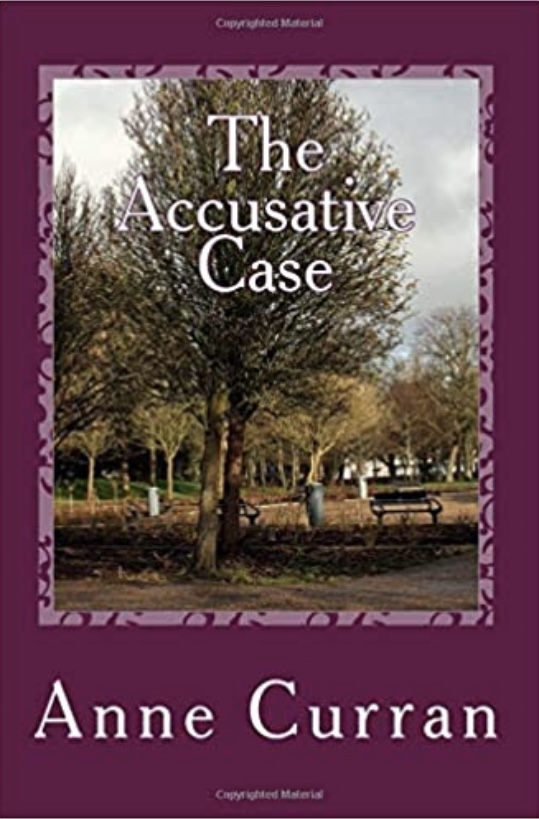 The Accusative Case by Anne Curran | Goodreads