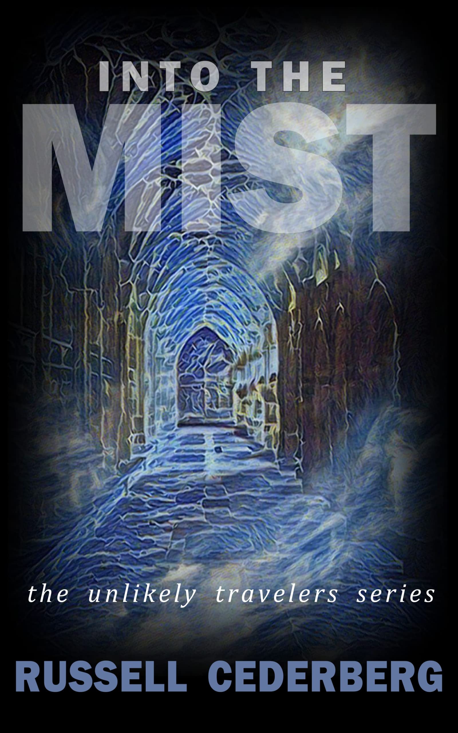 Into The Mist (The Unlikely Travelers Book 3) by Russell Cederberg ...