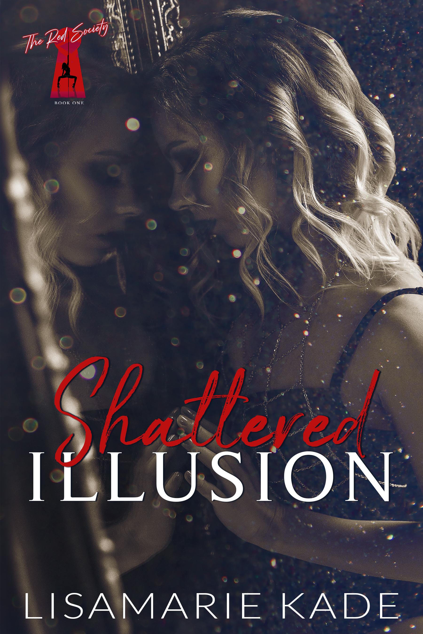 Shattered Illusion by Lisamarie Kade | Goodreads