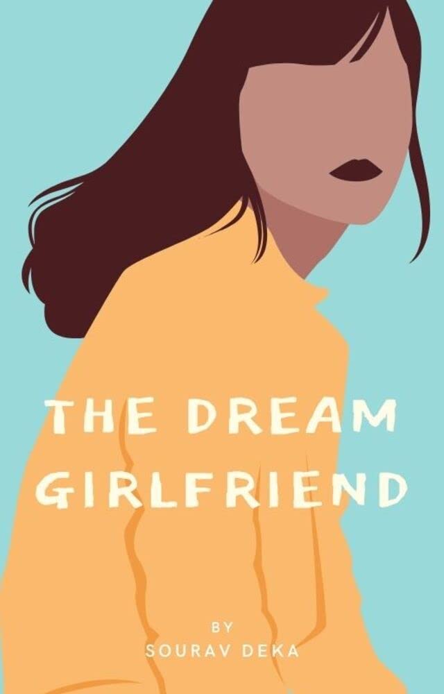 The Dream Girlfriend by Sourav Deka | Goodreads