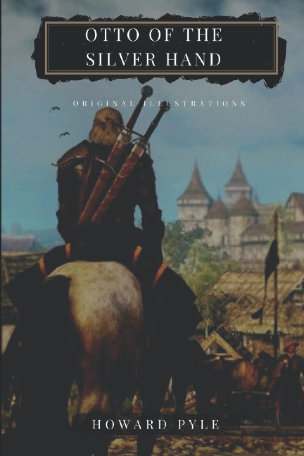 Otto of the Silver Hand: Original illustrations - Annotated - Classic ...