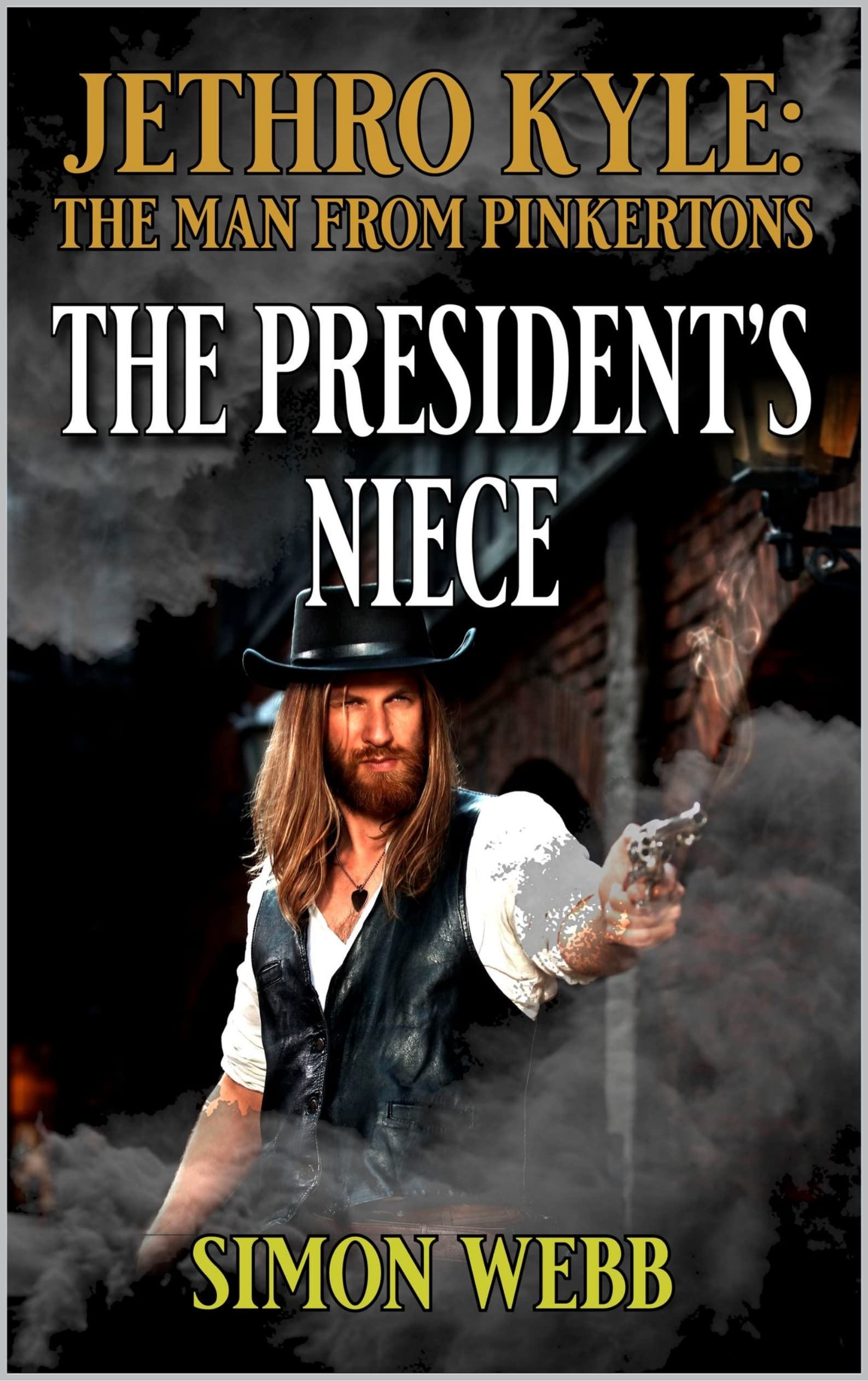 The President's Niece: A Western Adventure Novel by Simon Webb | Goodreads
