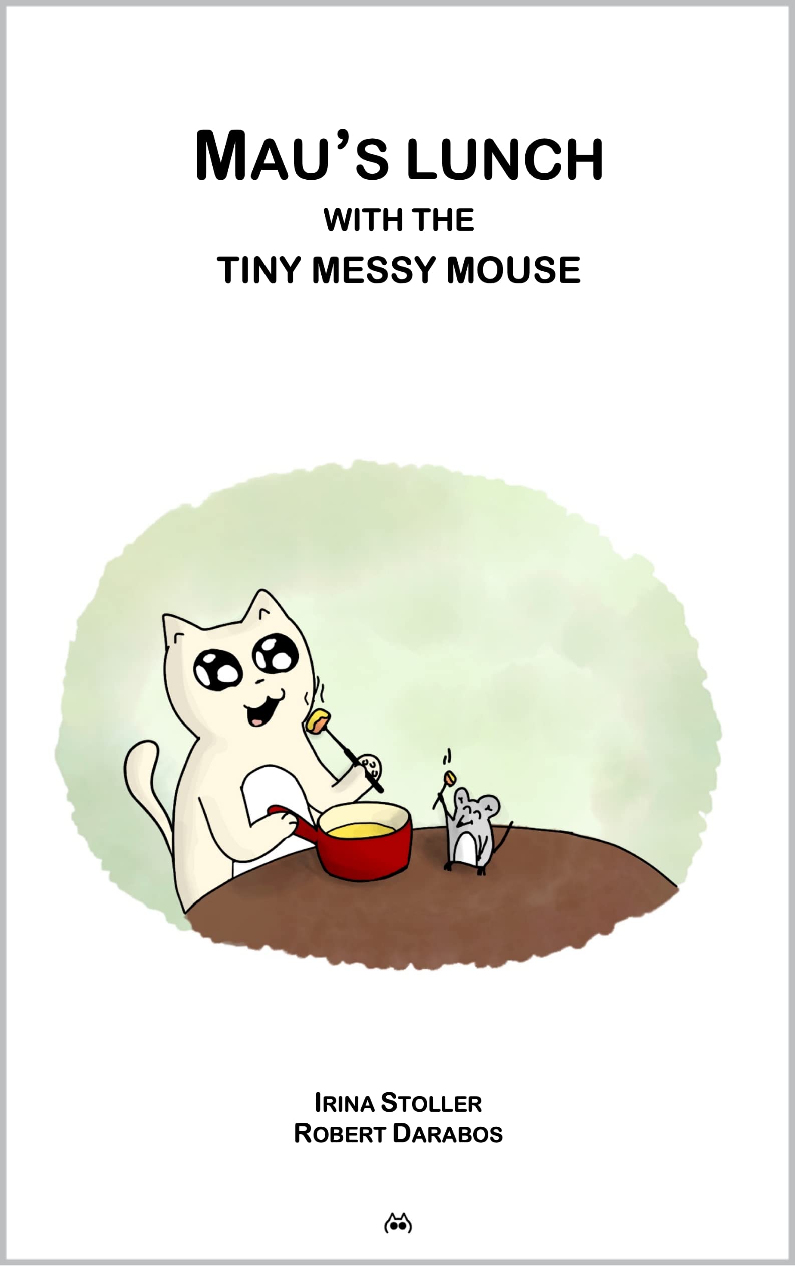 Mau's lunch with the tiny messy mouse by Robert Darabos | Goodreads