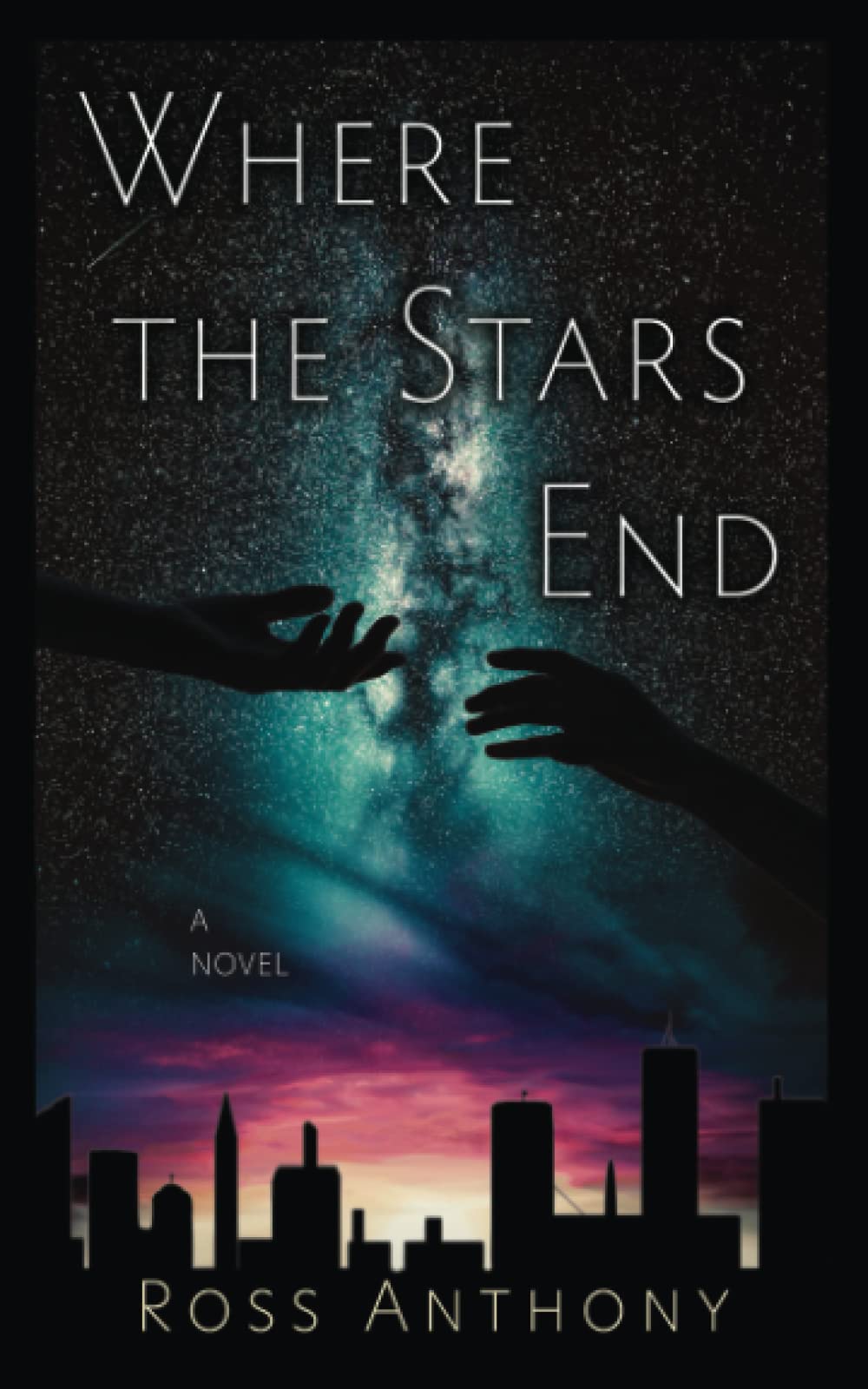 Where the Stars End by Ross Anthony | Goodreads