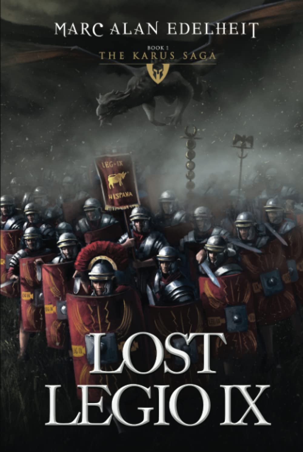Lost Legio IX: The Karus Saga by Marc Alan Edelheit | Goodreads