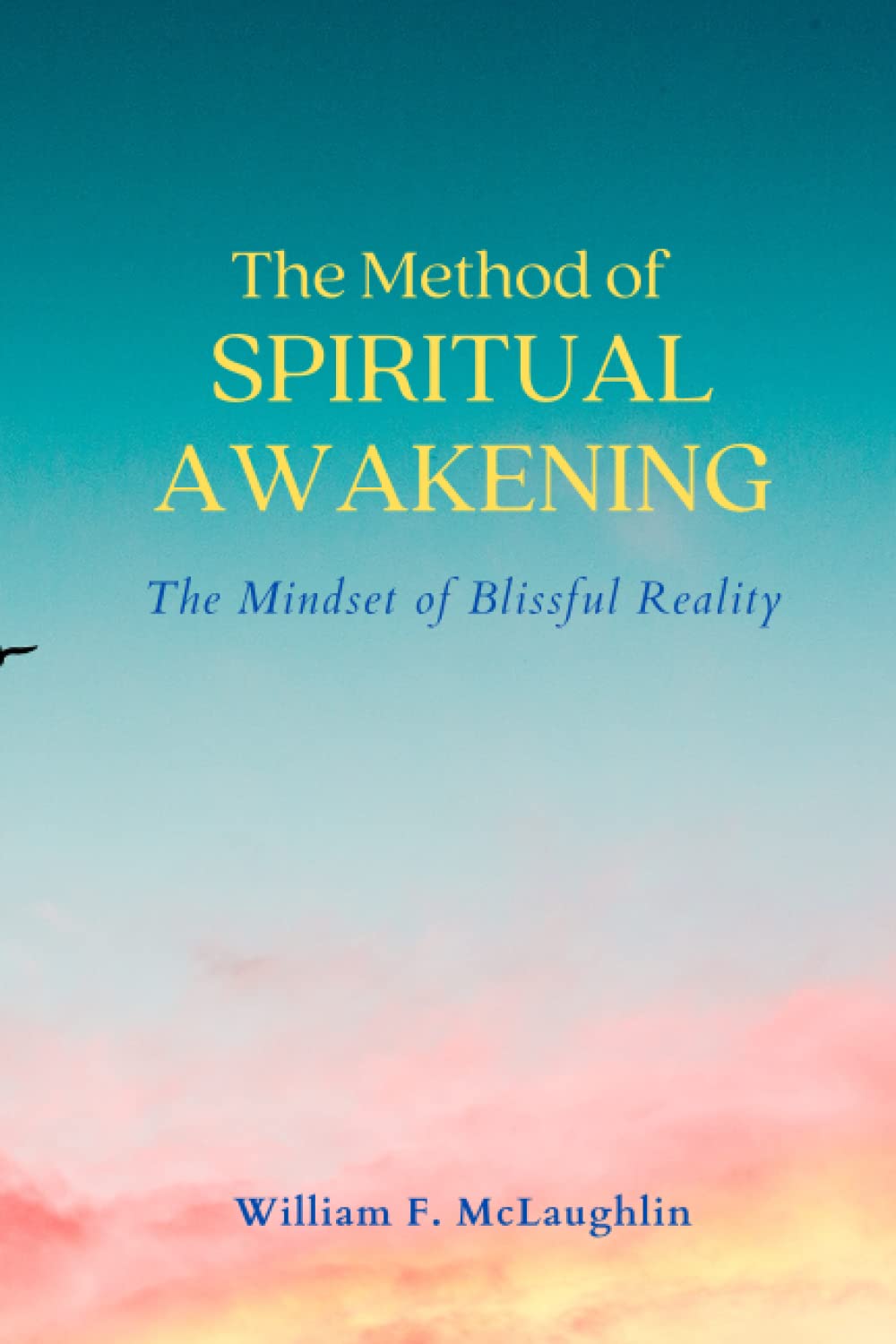 The Method Of Spiritual Awakening The Mindset Of Blissful Reality By the-method-of-spiritual-awakening-the-mindset-of-blissful-reality-by