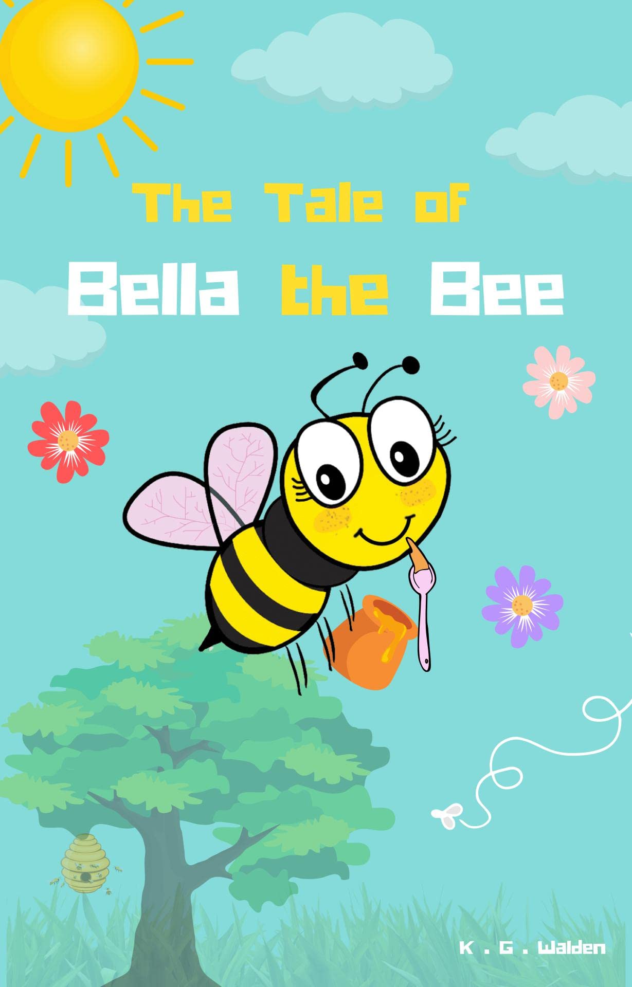 The Tale of Bella the Bee by Kiana Walden | Goodreads