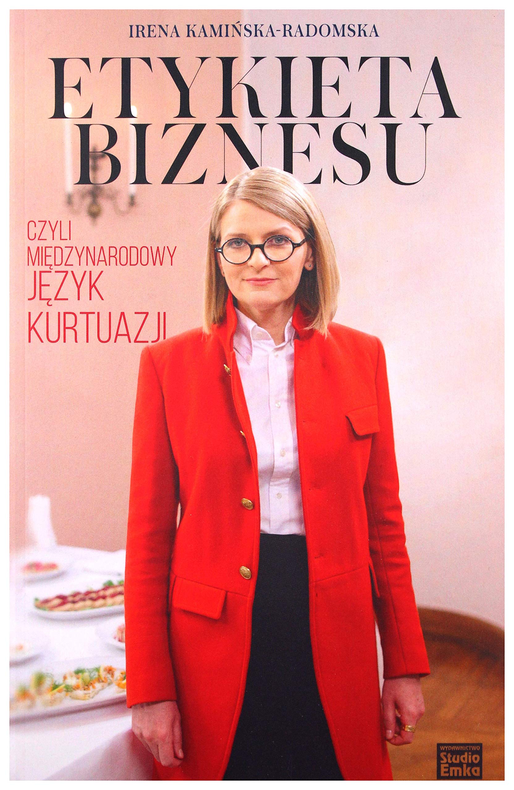 Etykieta biznesu, czyli miedzynarodowy jezyk kurtuazji wyd. 2 by Irena ...