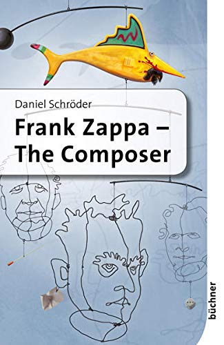 Frank Zappa: The Composer by Daniel Schröder | Goodreads