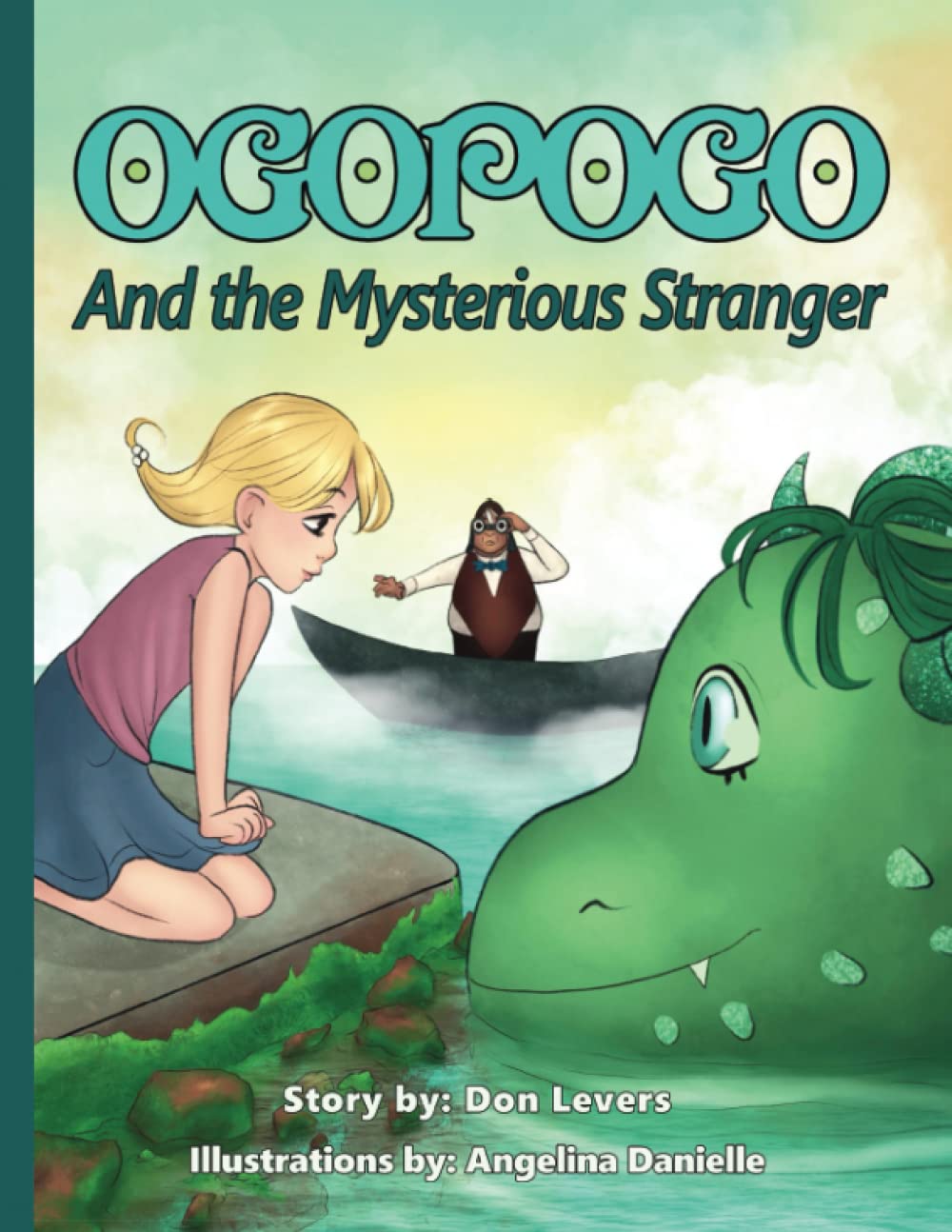 Ogopogo:: And the Mysterious Stranger by Don Levers | Goodreads