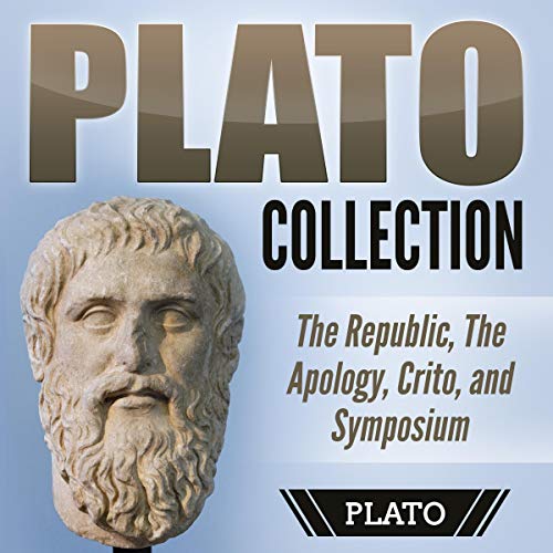 Plato Collection: The Republic, the Apology, Crito, and Symposium by ...