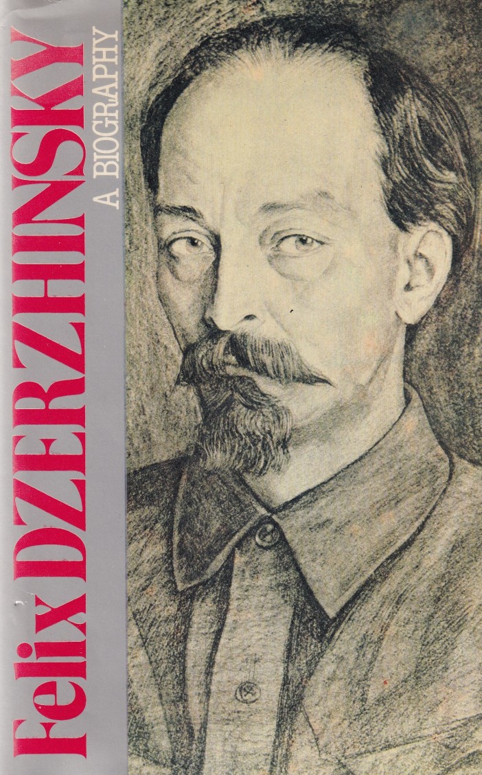 Felix Dzerzhinsky: A Biography by Natalia Belskaya | Goodreads