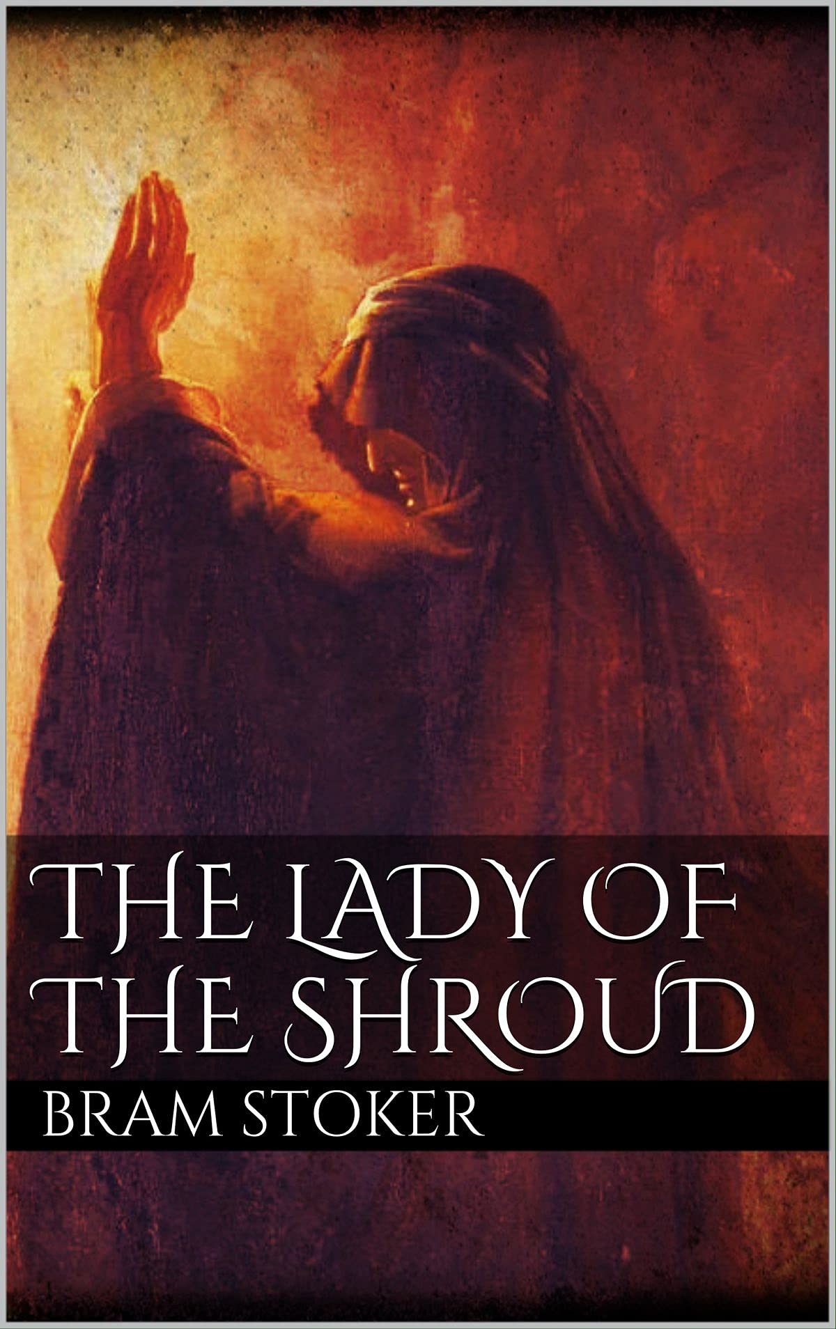 The Lady of the Shroud Bram Stoker illustrated by Bram Stoker | Goodreads