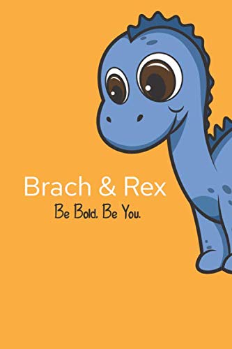 Brach & Rex (Be Bold, Be You.) by Alisha N. Turner | Goodreads