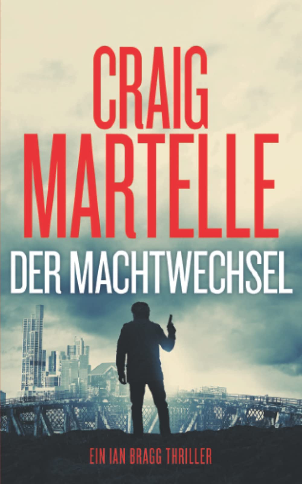 Der Machtwechsel (Ein Ian Bragg Thriller) by Craig Martelle | Goodreads