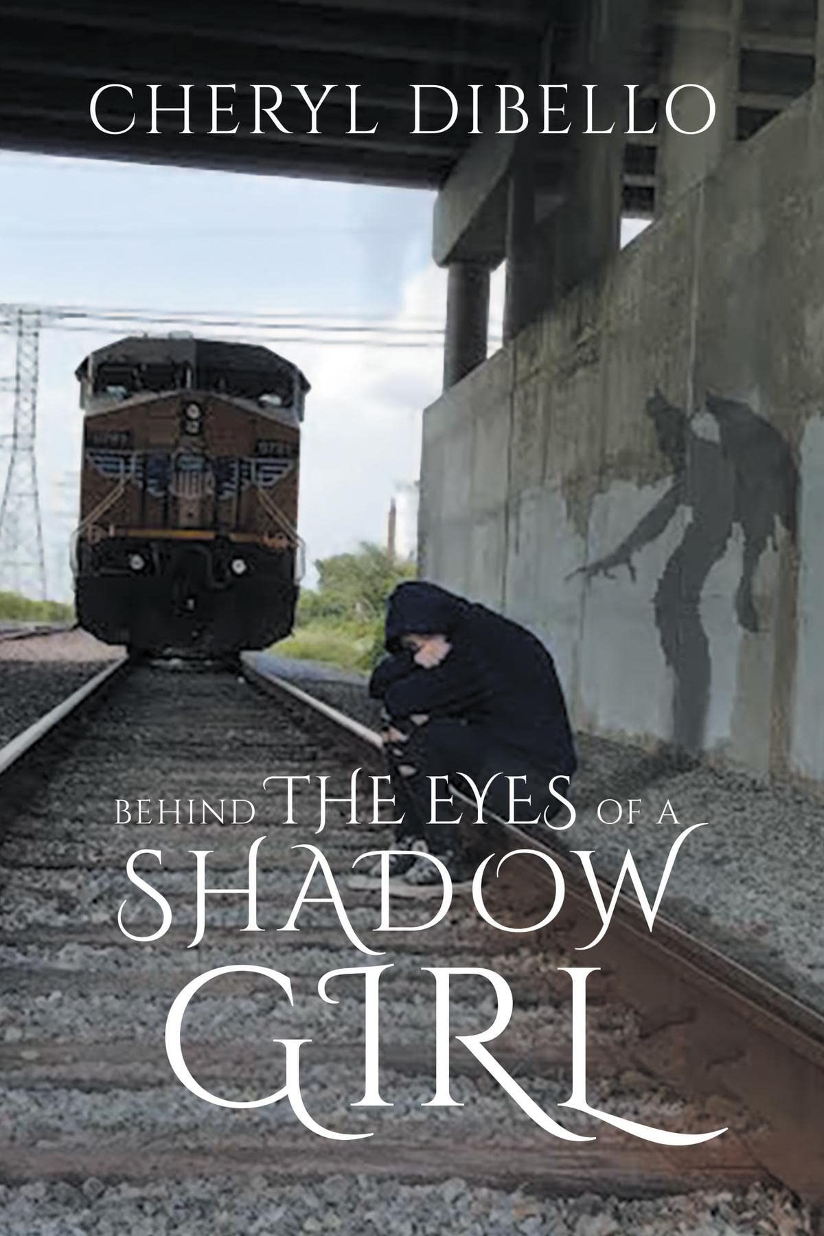 Behind the Eyes of a Shadow Girl by Cheryl Dibello | Goodreads