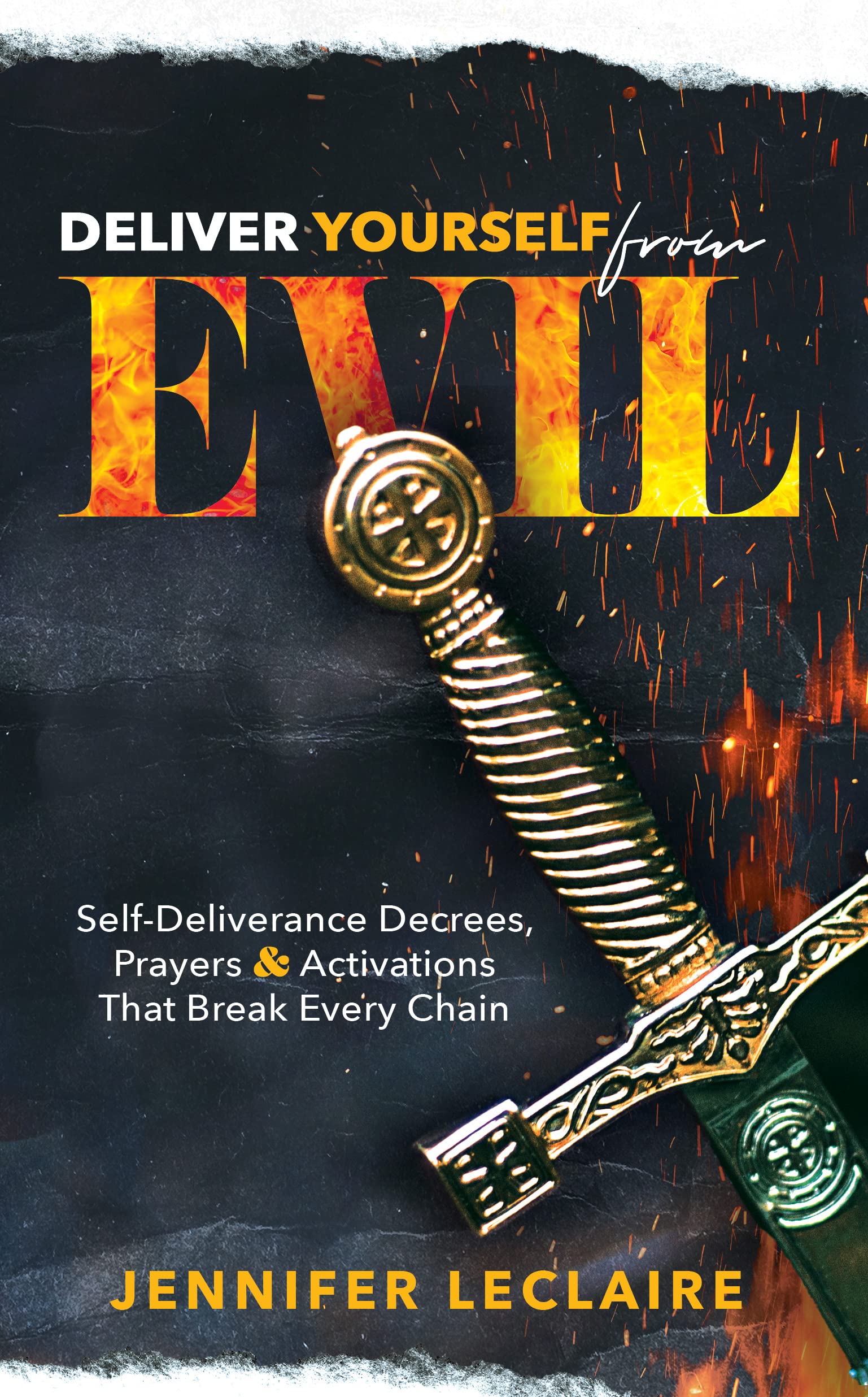 Deliver Yourself from Evil : Self-Deliverance Decrees, Prayers ...