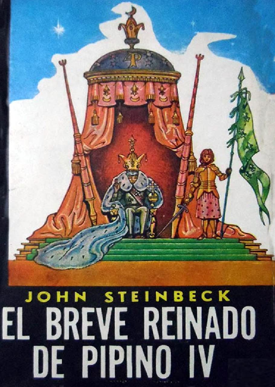 El breve reinado de Pipino IV (Spanish Edition) by John Steinbeck ...